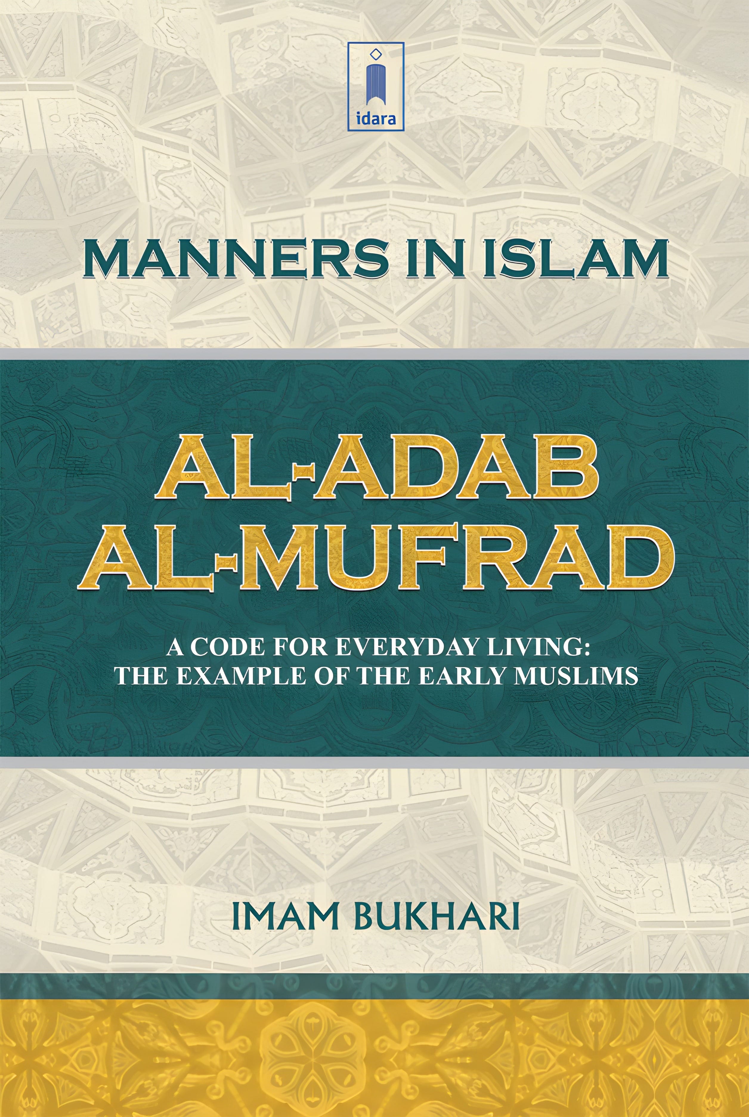 Al-Adab Al-Mufrad: A Beacon of Islamic Etiquette - SOLTLANE